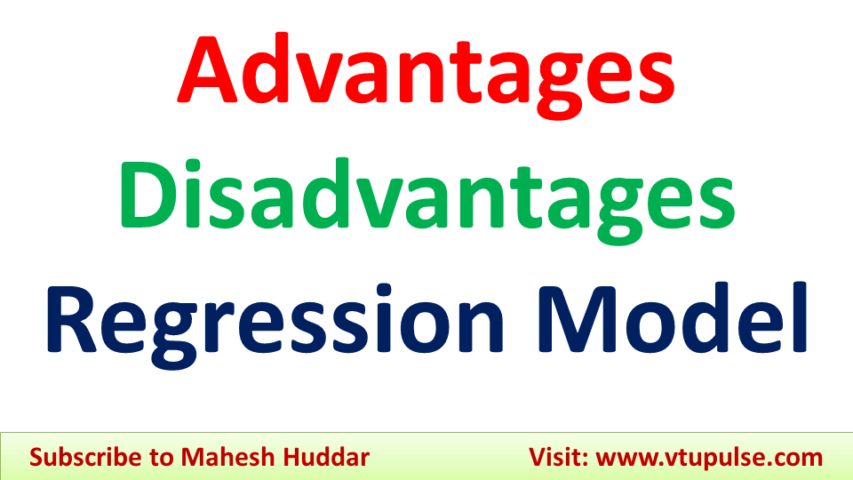 Advantages And Disadvantages Of Regression Model VTUPulse